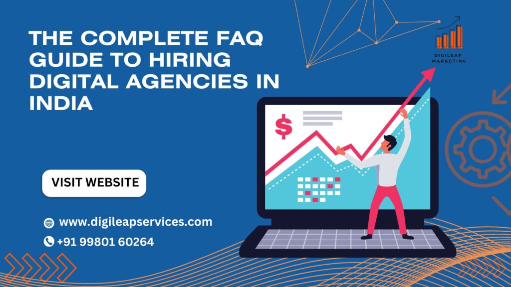 Hiring a Digital Marketing Agency in India: Full FAQ Guide